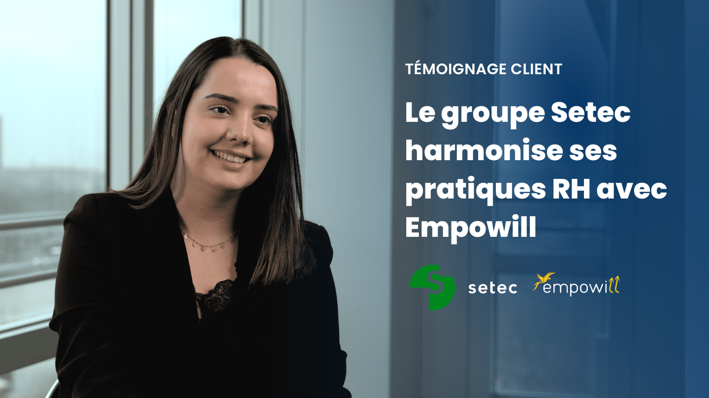 Le groupe Setec organise ses process RH avec Empowill